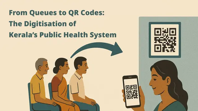 From Queues to QR Codes: The Digitisation of Kerala’s Public Health System - Deshabhimani